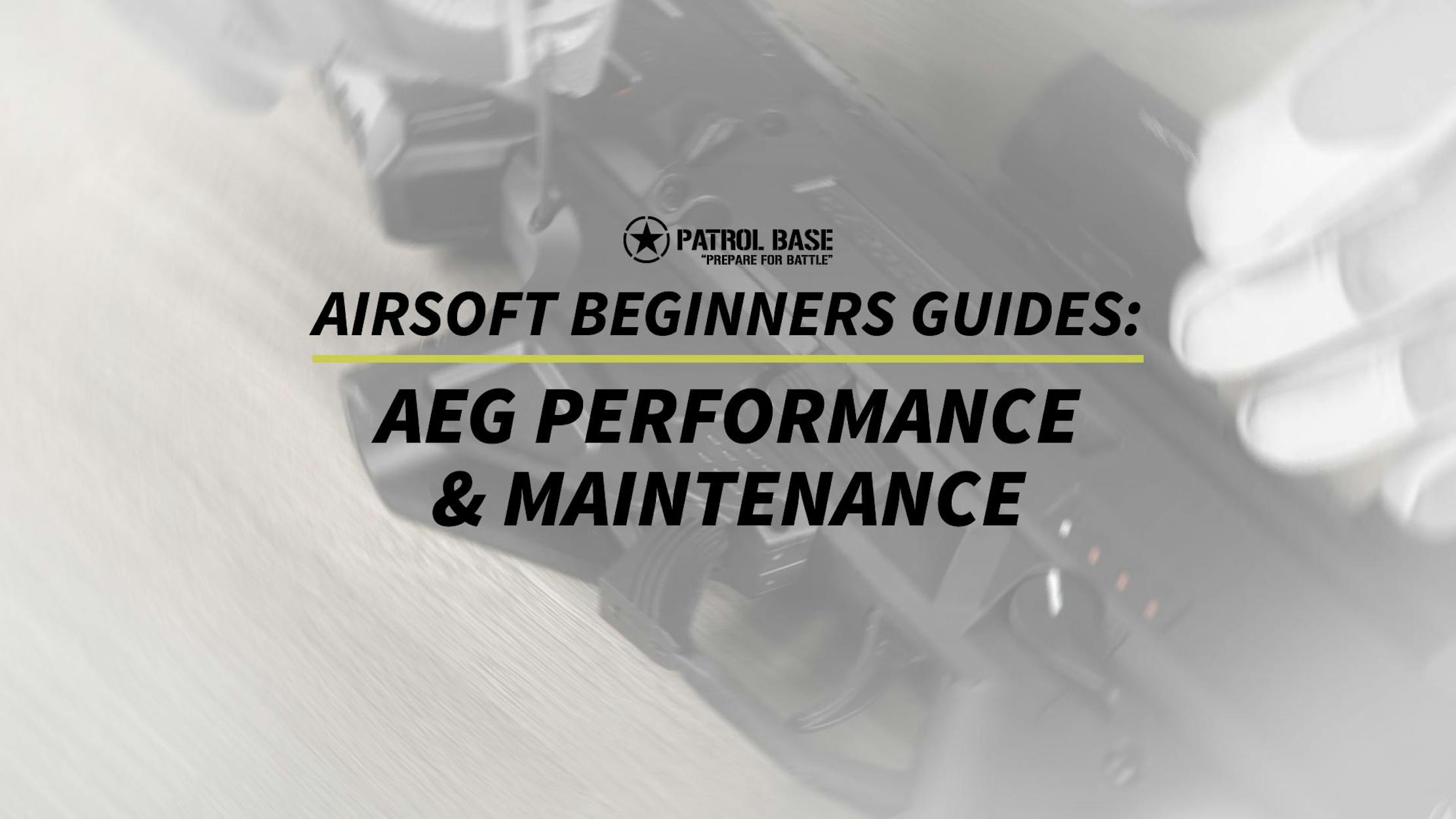 Airsoft Beginner Guides | Patrol Base UK