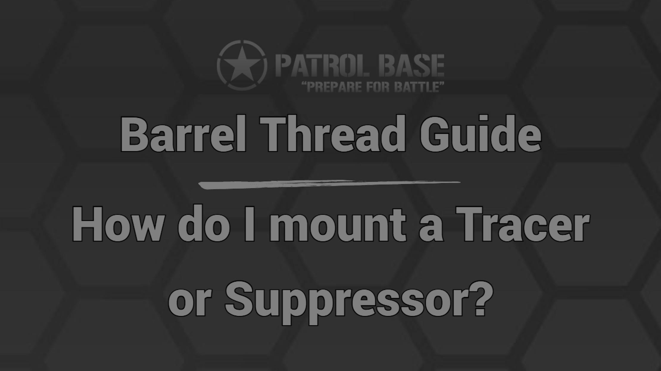 Airsoft Barrel Threading Guide - How do I mount a Tracer Suppressor?