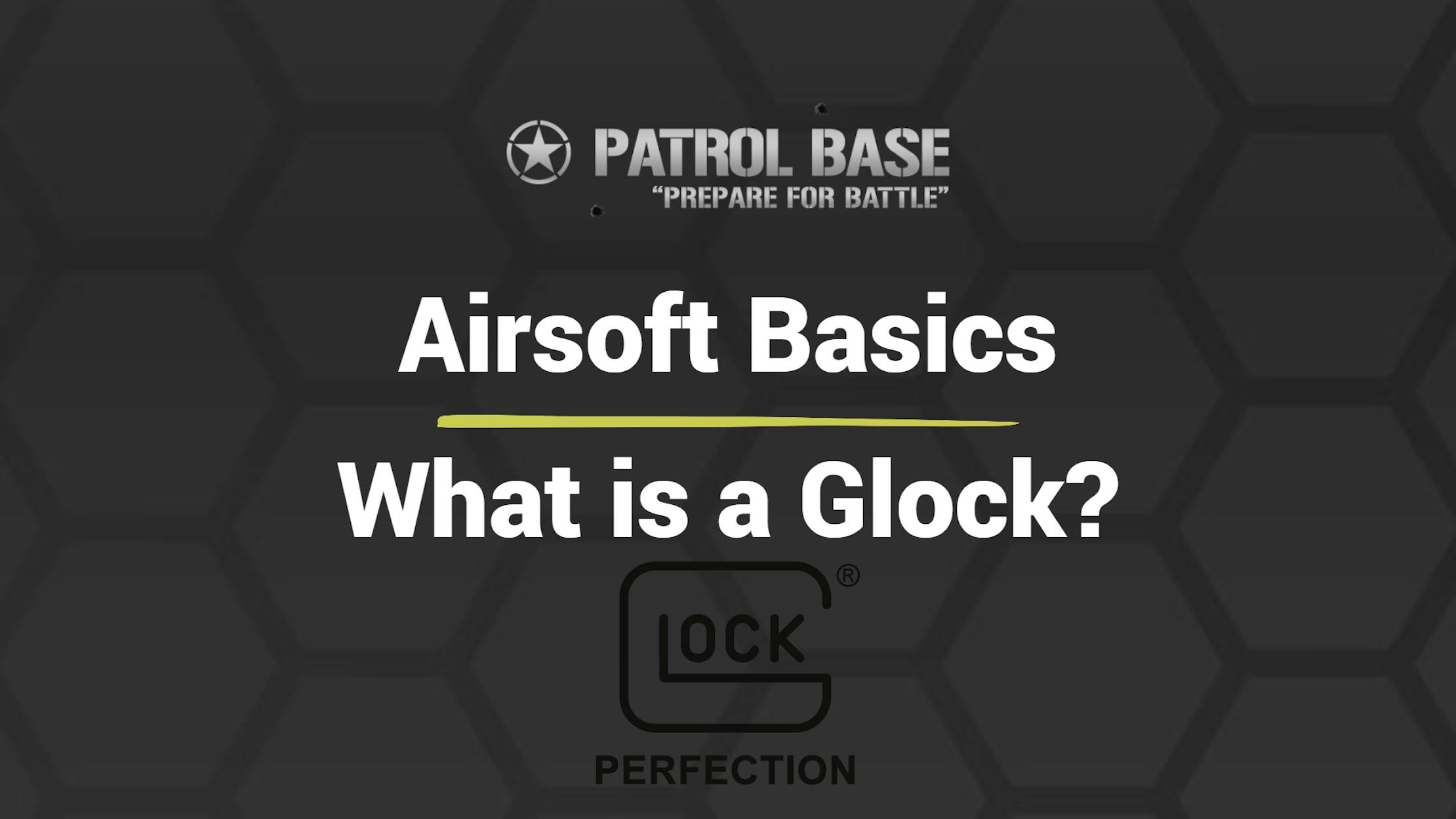 Airsoft Basics: What is a Glock? | Patrol Base UK