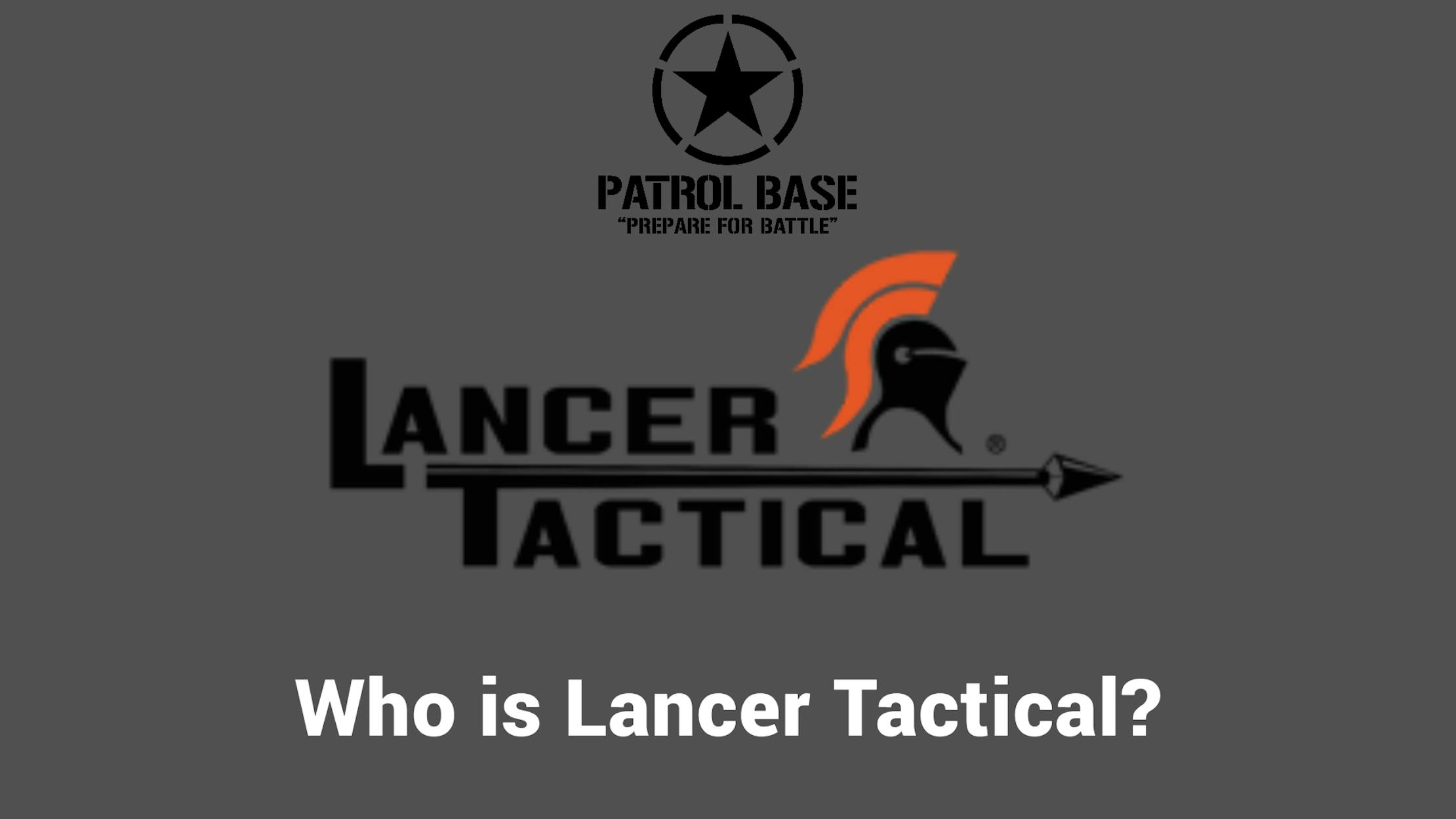 Airsoft Brands: Who is Lancer Tactical? | Patrol Base UK