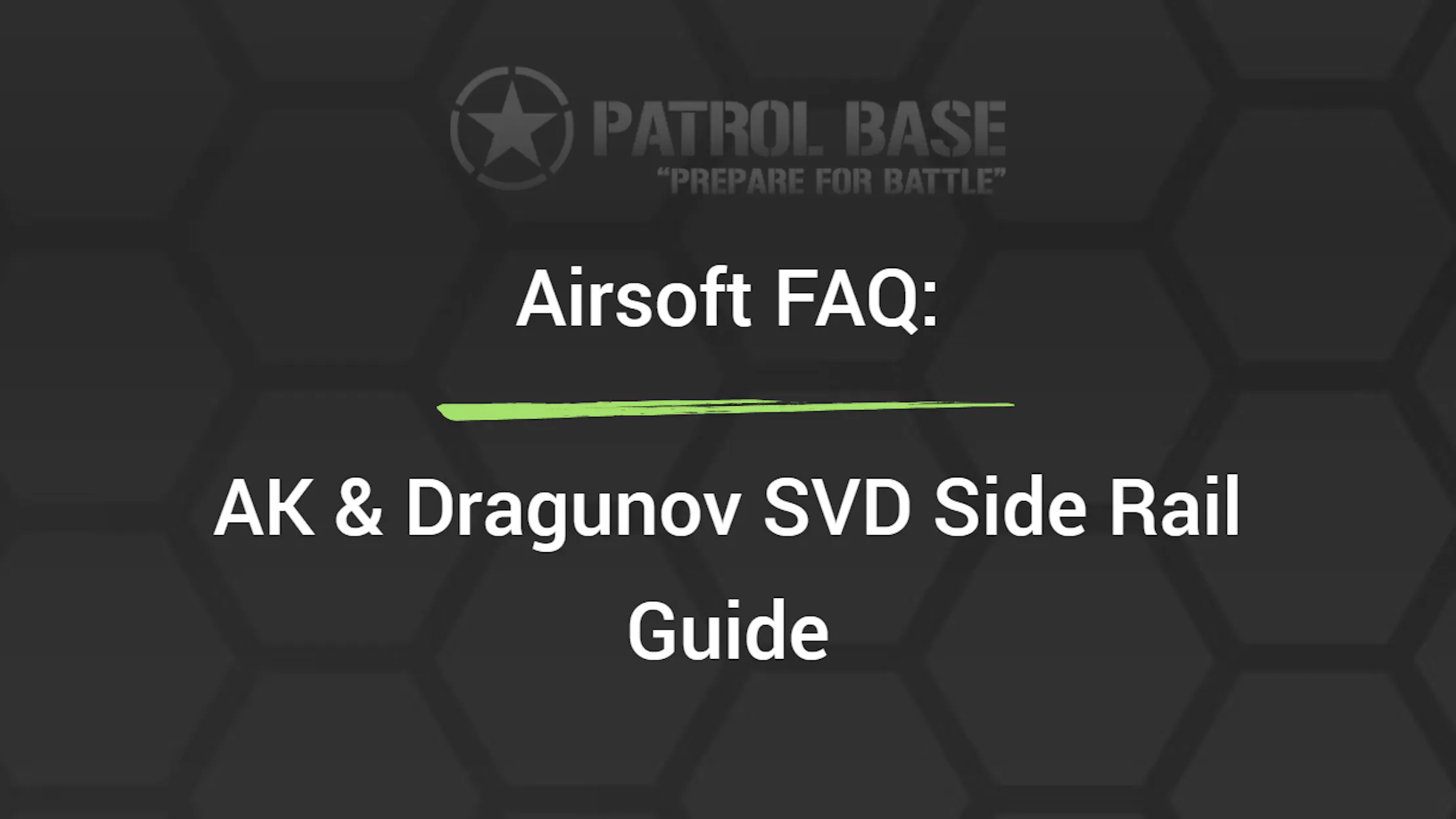 Airsoft FAQ: AK Rifle & Dragunov SVD Side Rail Guide | Patrol Base UK