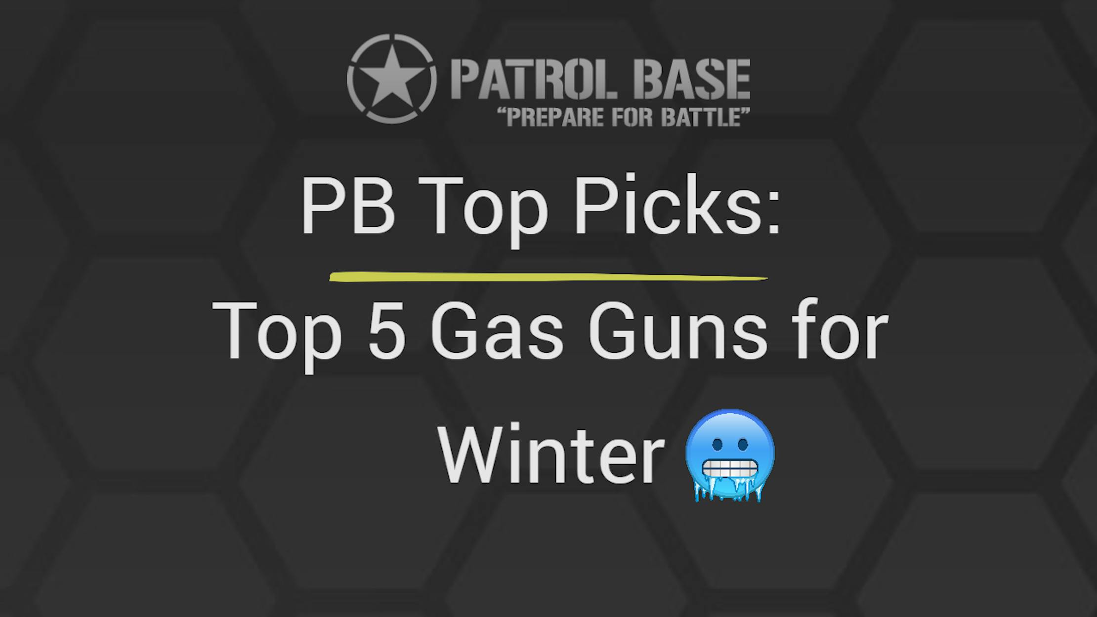 PB Top Picks: Top 5 Gas Guns for Winter | Patrol Base UK