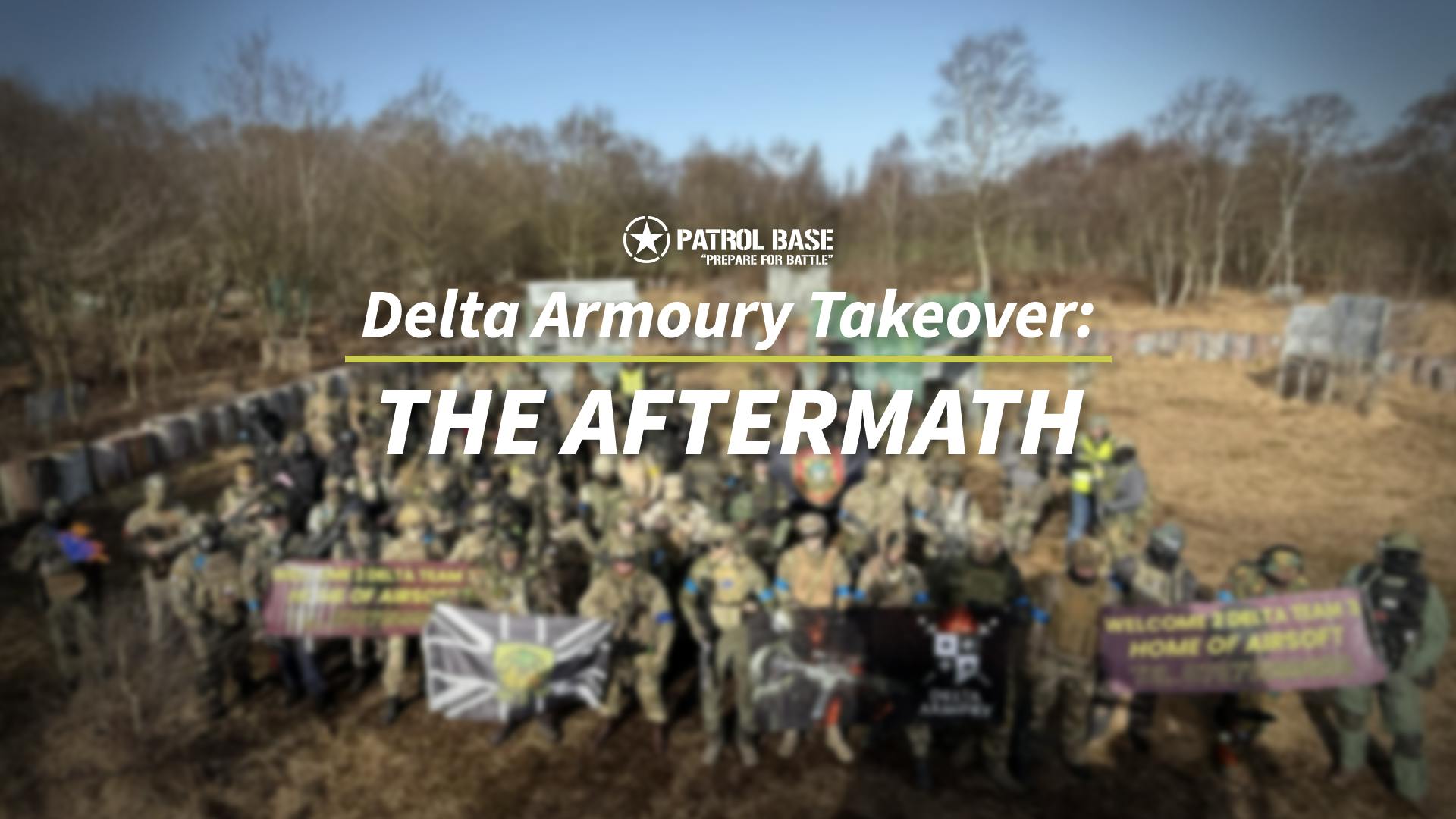 Delta Armory Takeover at Delta Team 3: The Aftermath | Patrol Base UK