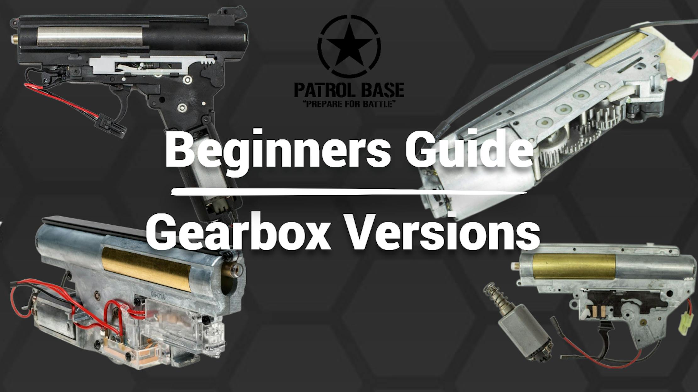 Beginners Guide: Gearbox Versions Explained| Patrol Base UK